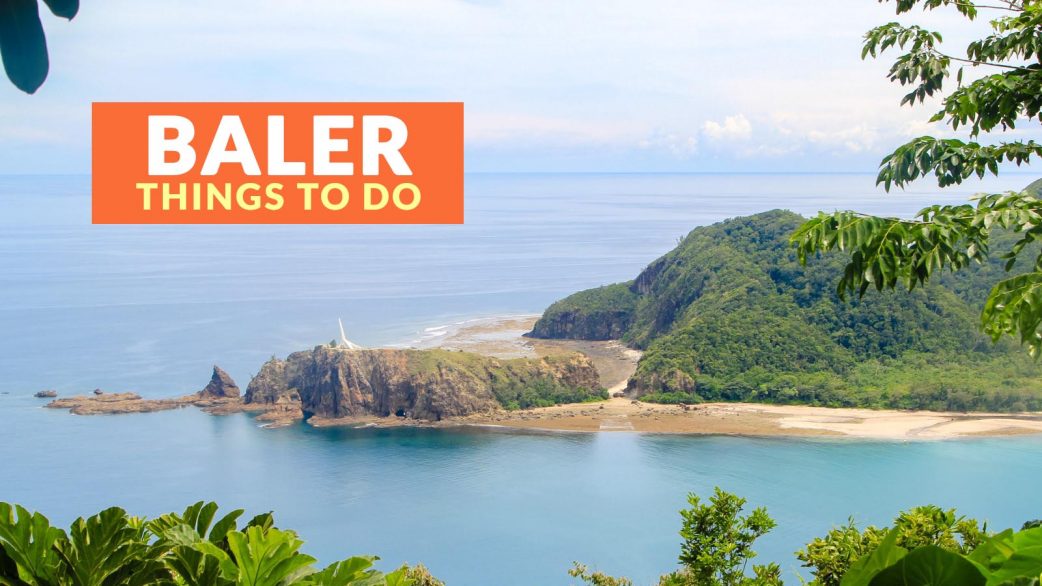 9 Tourist Spots for Your BALER ITINERARY - Philippine Beach Guide